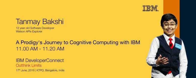 “The World needs more developers”: Meet the Incredible Tanmay Bakshi, a 12 year old Watson… | by ...