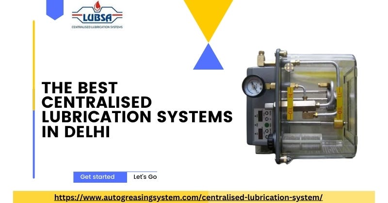 The Best Centralised Lubrication Systems in Delhi - Lubsa Multilub Pvt. Ltd. - Medium