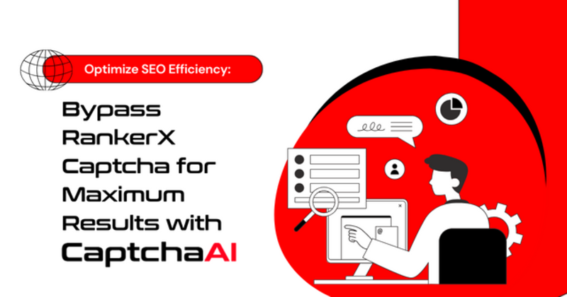 Optimize SEO Efficiency: The Power of RankerX and Captcha Bypass for ...