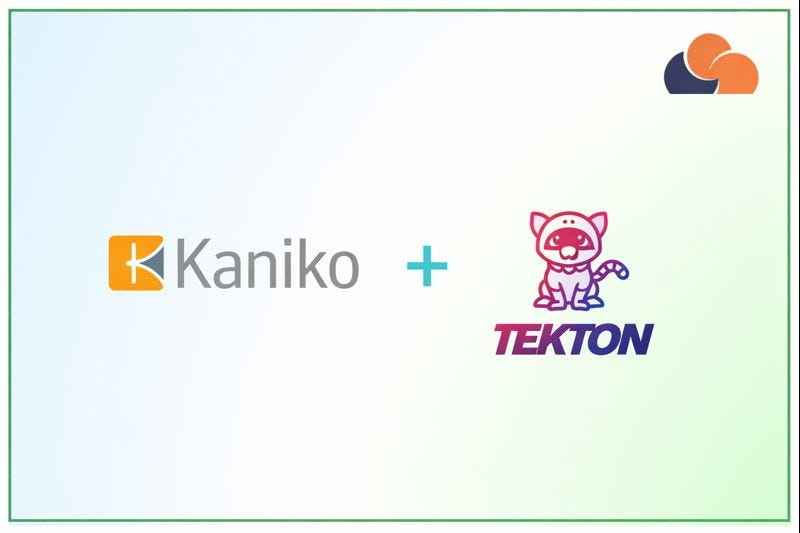 Building Docker Images in Kubernetes Using Tekton + Kaniko | by ...