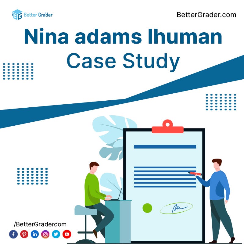 Nina Adams iHuman Case Study. Have you been struggling to find the ...