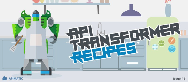 API Transformer Recipes: Opening ways into IBM API Connect | by Faria ...