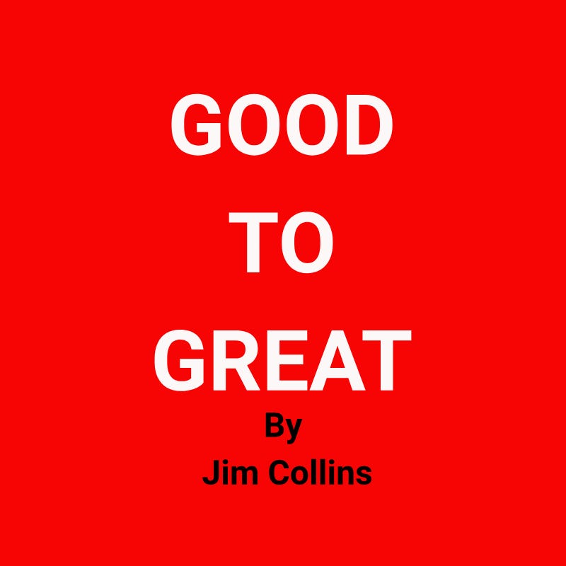 Summary of “GOOD TO GREAT” by Jim Collins | by Ahmad Hissan Farrukh | Medium