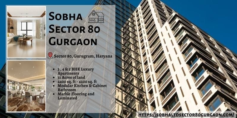 Sobha Sector 80 Gurgaon: Redefining Luxury Living with Sustainability ...