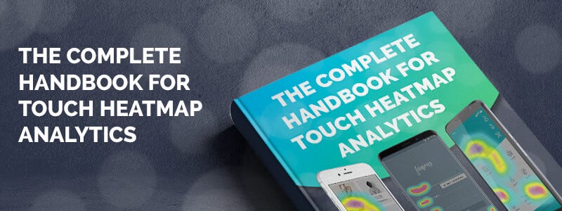 The Complete Handbook For Touch Heatmap Analytics | by Appsee | Medium