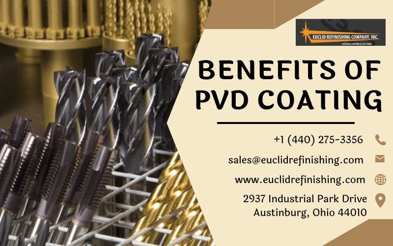 Benefits Of PVD Coating - Euclid Refinishing Company, Inc - Medium