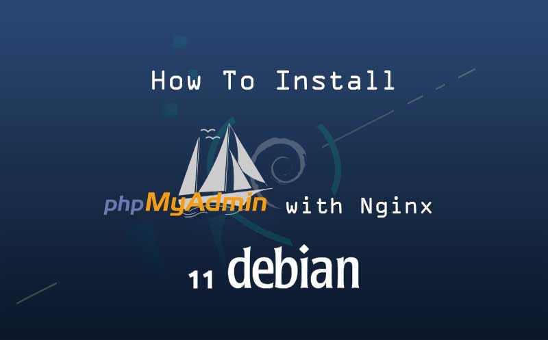 How To Install phpMyAdmin on Debian 11 with Nginx - Mark Ai Code - Medium