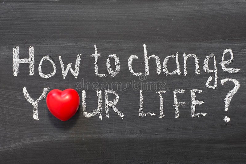 Change life forever. How to change your life? The idea of… | by SANJEEV ...