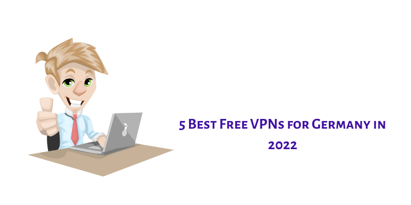 5 Best Free VPNs for Germany in 2022 | Medium