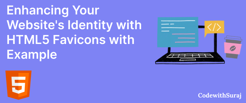 Enhancing Your Website’s Identity with HTML5 Favicons: A Comprehensive Guide with Examples | by ...