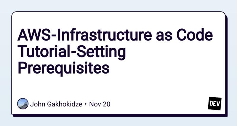AWS — Infrastructure as Code Tutorial — Setting Prerequisites - John ...