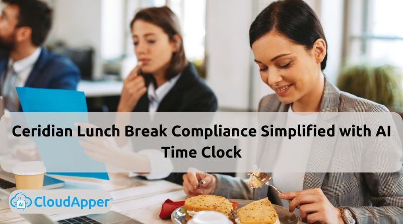 Ceridian Lunch Break Compliance Simplified With AI Time Clock | by ...