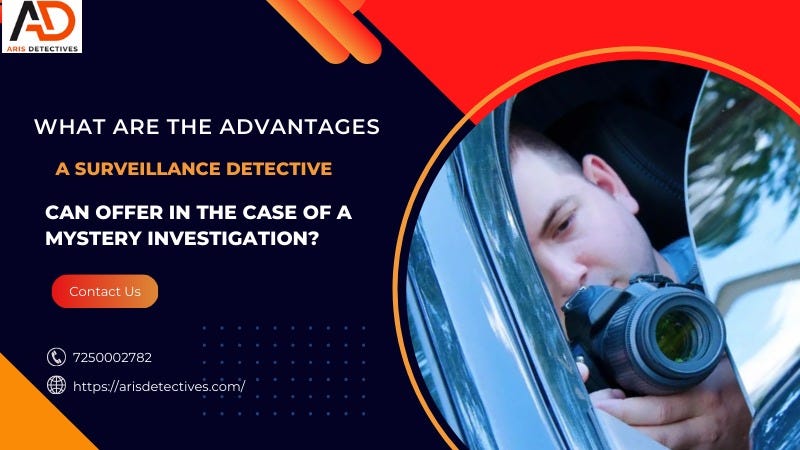 What Are The Advantages A Surveillance Detective Can Offer In The Case ...