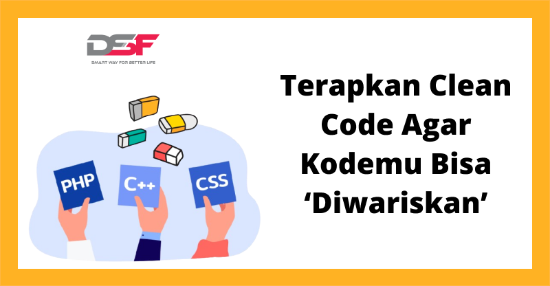 Terapkan Clean Code Agar Kodemu Bisa ‘Diwariskan’ | by M Dhifta | DSF ...