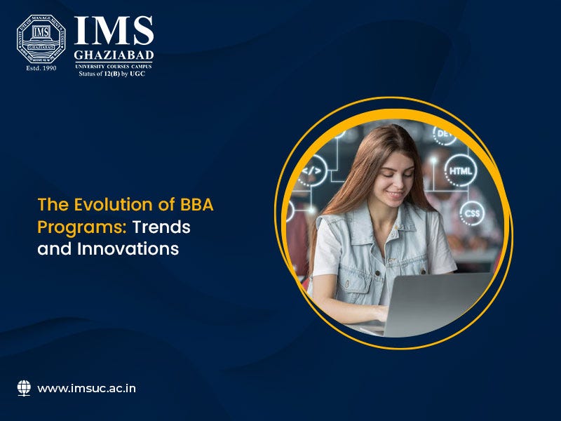 The Evolution of BBA Programs: Trends and Innovations | by IMS Ghaziabad | Medium