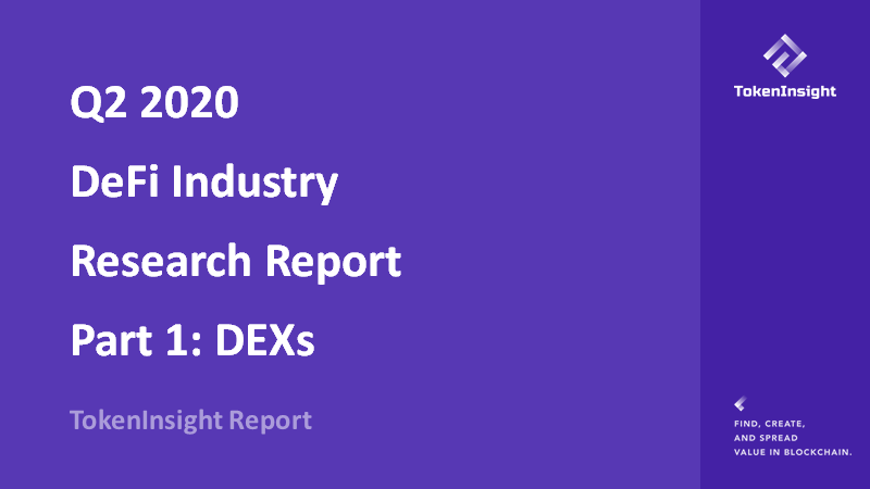 Q2 2020 DeFi Industry Report : DEXs | TokenInsight | Coinmonks