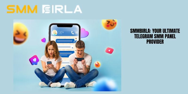 SMMBirla: Your Ultimate Telegram SMM Panel Provider - Telegram SMM Panel - Medium