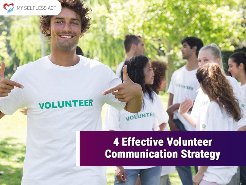 4 Effective Volunteer Communication Strategy | by My Selfless Act | Medium