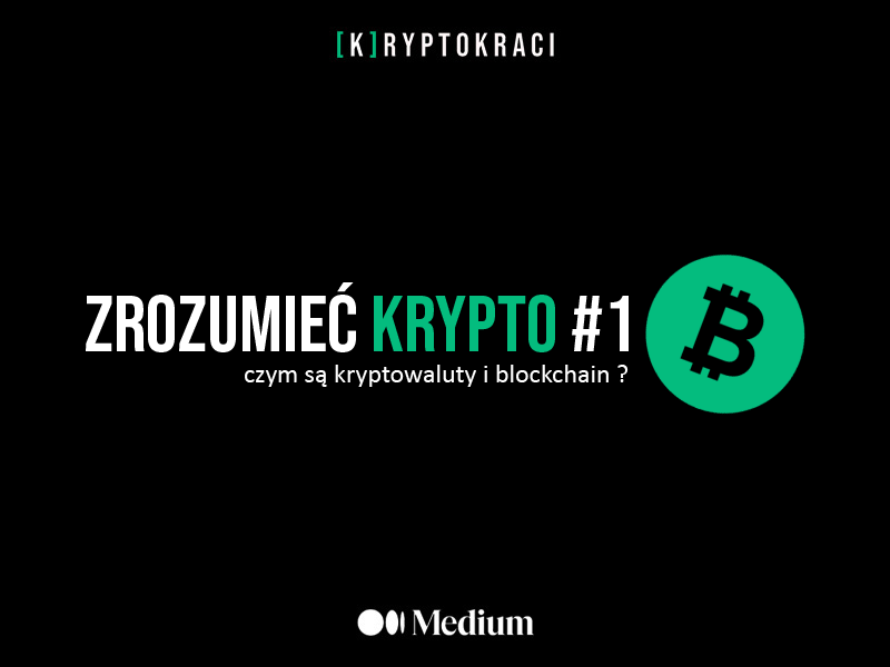 Zrozumieć Krypto #1. Powrót do podstaw. Czym są kryptowaluty… | by Kryptokraci | Medium