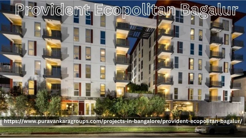 Provident Ecopolitan Bagalur : 1,2&3Bhk Residential Apartment - Alfreds ...