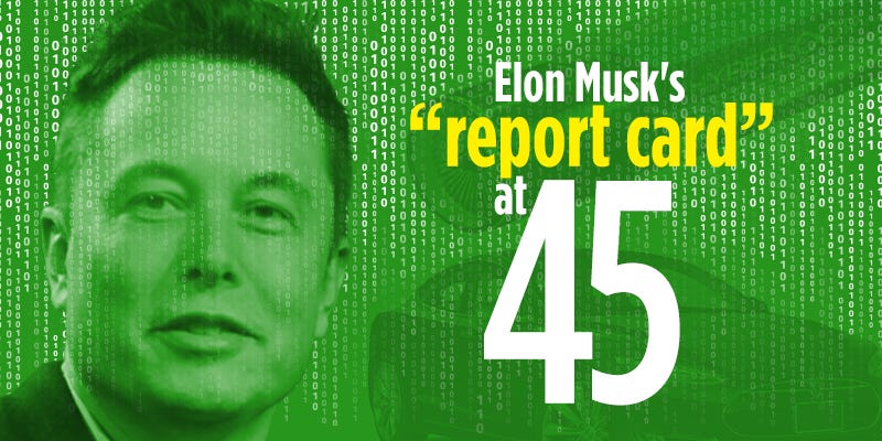 Here’s what Elon Musk’s ‘report card’ looks like as he turns 45 | by ...