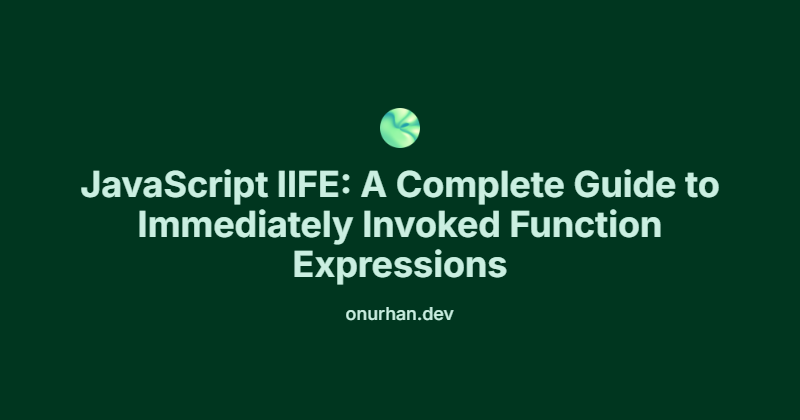 JavaScript IIFE: A Complete Guide to Immediately Invoked Function Expressions | by Onurhan | Medium