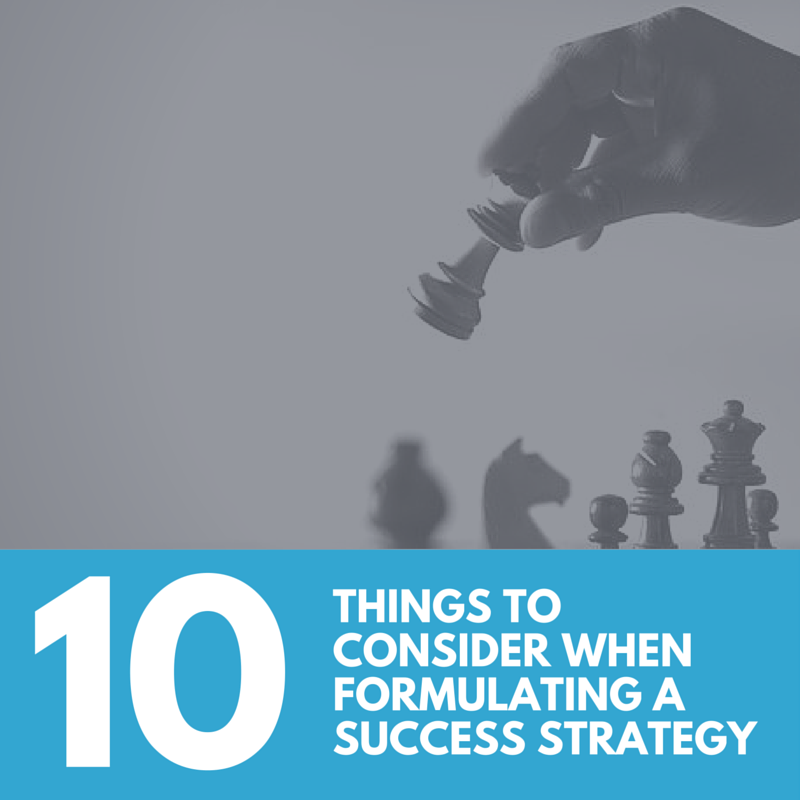 10 Things to Consider When Formulating a Success Strategy | by Todd Eby ...