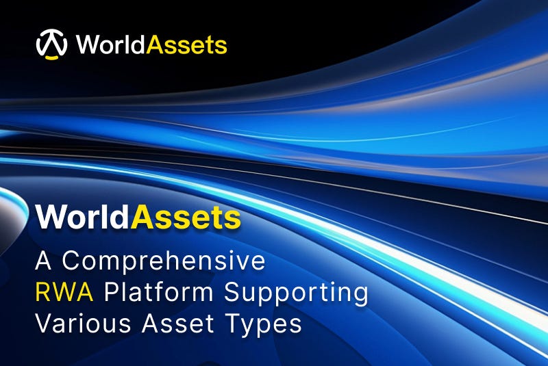WorldAssets: A Comprehensive RWA Platform Supporting Various Asset ...