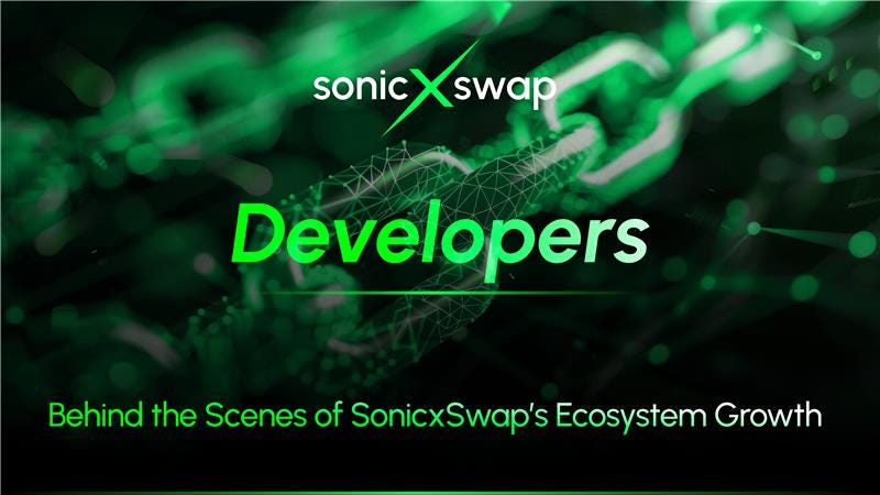 Meet the Builders: Behind the Scenes of SonicxSwap’s Ecosystem Growth ...