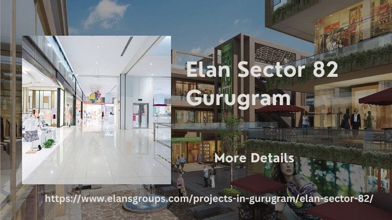 Elan Sector 82 Gurugram | Discover New Commercial Project ...