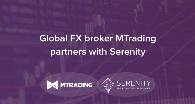 Global FX broker MTrading partners with Serenity | by Serenity ...