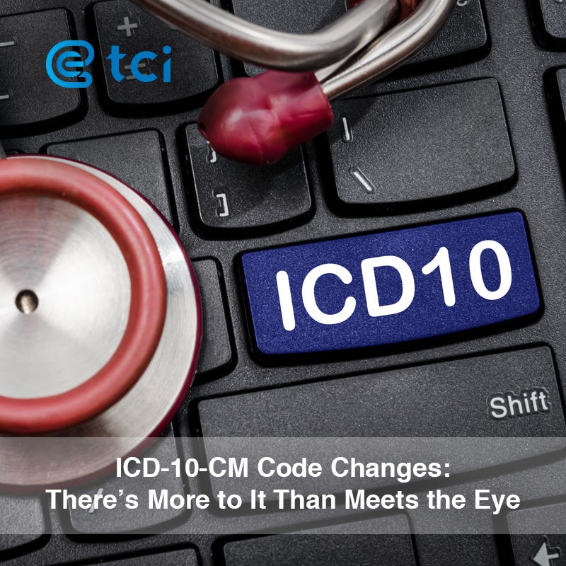 ICD-10-CM Code Changes: There’s More to It Than Meets the Eye | by The ...