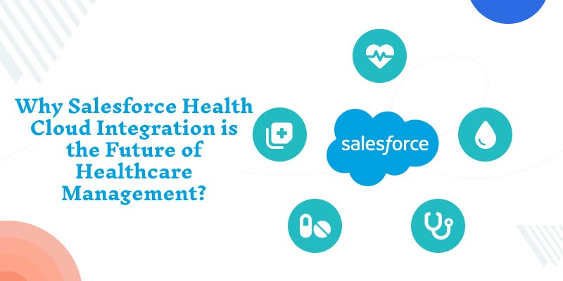 Why Salesforce Health Cloud Integration is the Future of Healthcare ...