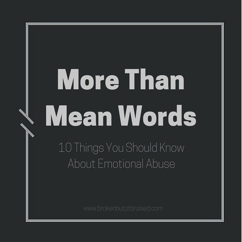 More Than Mean Words. 10 Things You Should Know About… | by Broken But ...