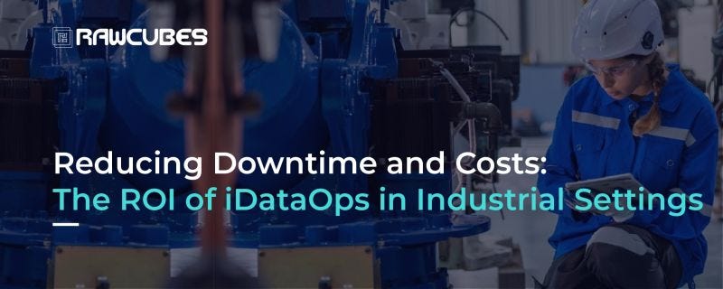 Reducing downtime and cost - Rawcubes industry 4.0 - Medium