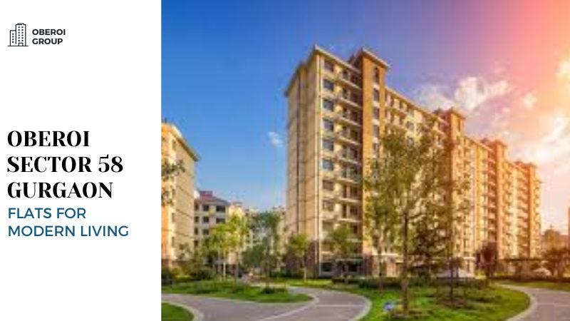 Oberoi Sector 58 Gurgaon | Flats for Modern Living | by saurabh kashyap ...