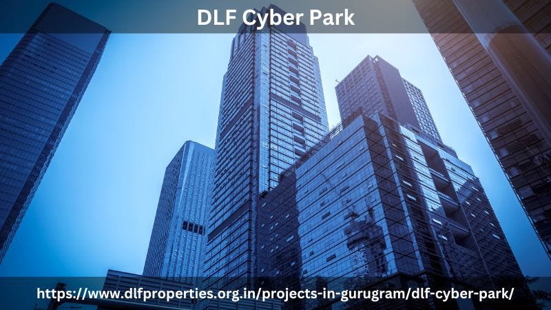 DLF Cyber Park: Prime Commercial Spaces In Gurugram - Realestate - Medium