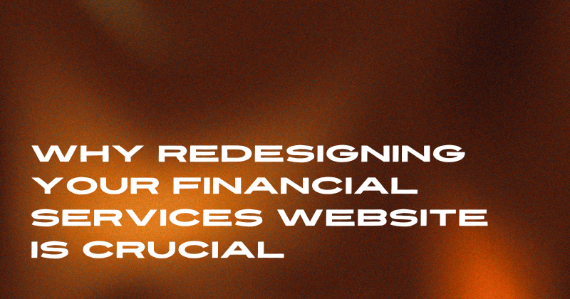 Why Redesigning Your Financial Services Website is Crucial | by ...