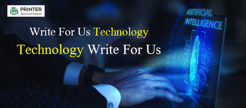 Write For Us Technology|Technology Write For Us - Joseph Mark - Medium