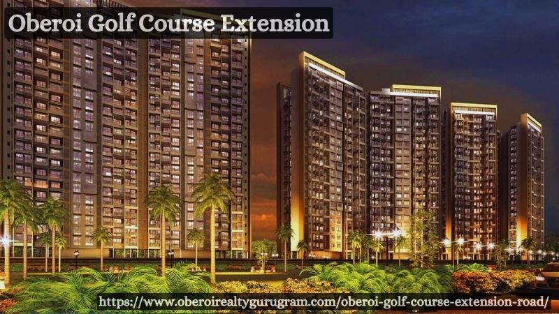 Oberoi Golf Course Extension: Luxury Apartments In Gurgaon | by ...