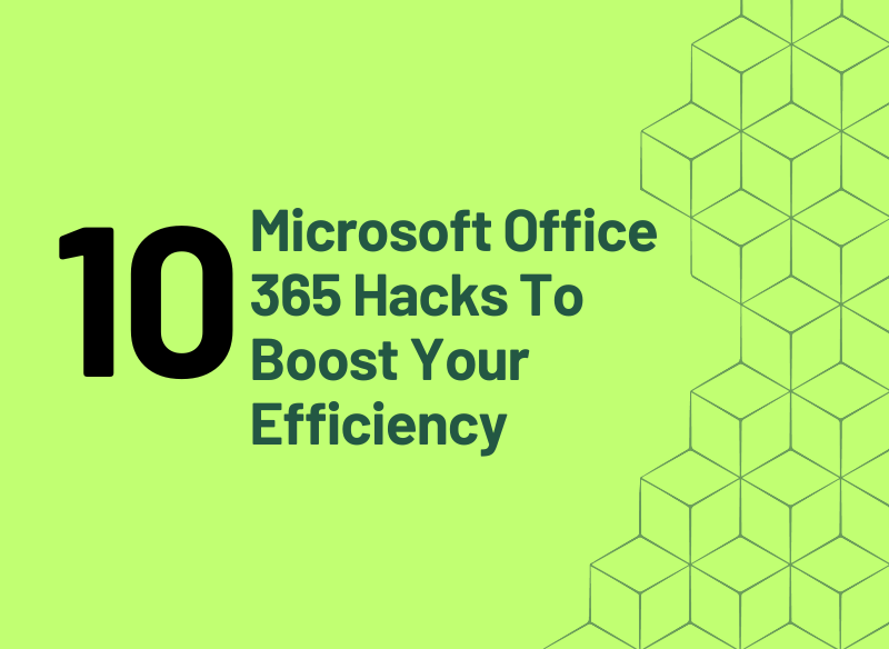 Get More Done In Less Time 10 Microsoft Office 365 Hacks To Boost Your Efficiency By Ecf Data
