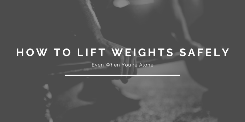 How to Lift Weights Safely (Even When You’re Alone) | Medium