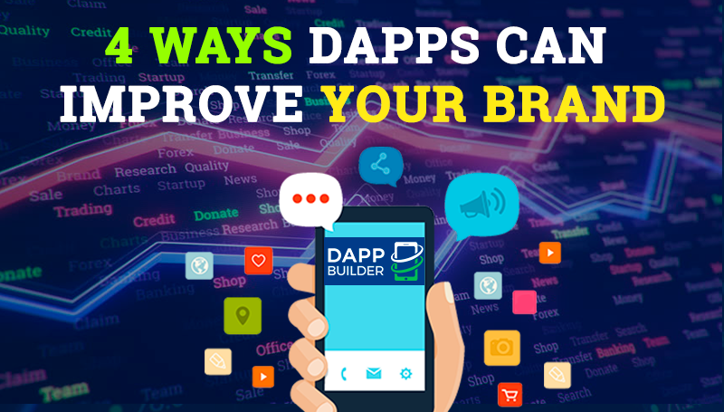 4 Ways Dapps Can Improve Your Brand | by dApp Builder team | Medium