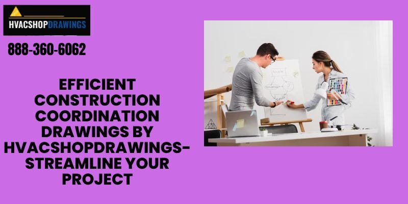 Efficient Construction Coordination Drawings by HVACShopDrawings ...