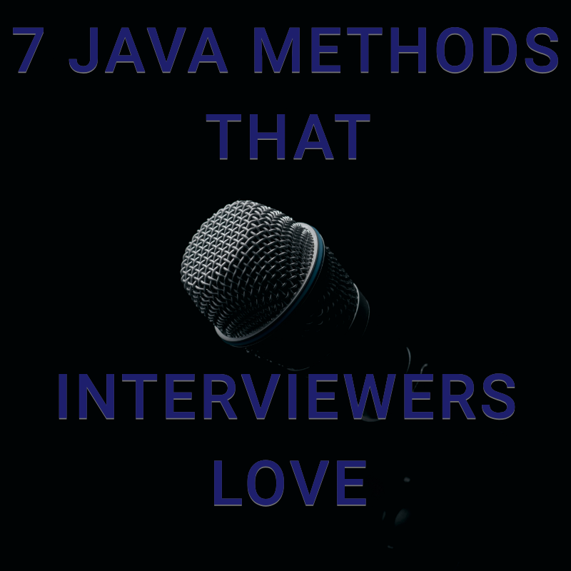 7 JAVA Methods That Interviewers Love PART -2 | by SumitM | Medium