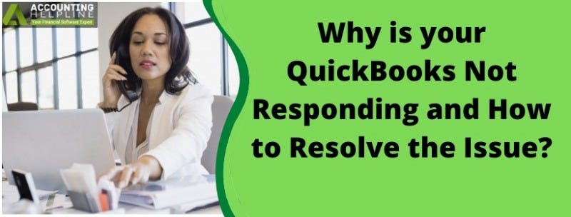Easy ways to overcome QuickBooks not responding - Joshuaweissman - Medium