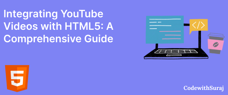 Integrating YouTube Videos with HTML5: A Comprehensive Guide | by Code with Suraj | Medium