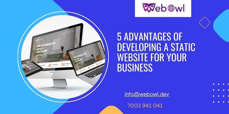 5 Advantages of Developing a Static Website for Your Business - Webowl ...