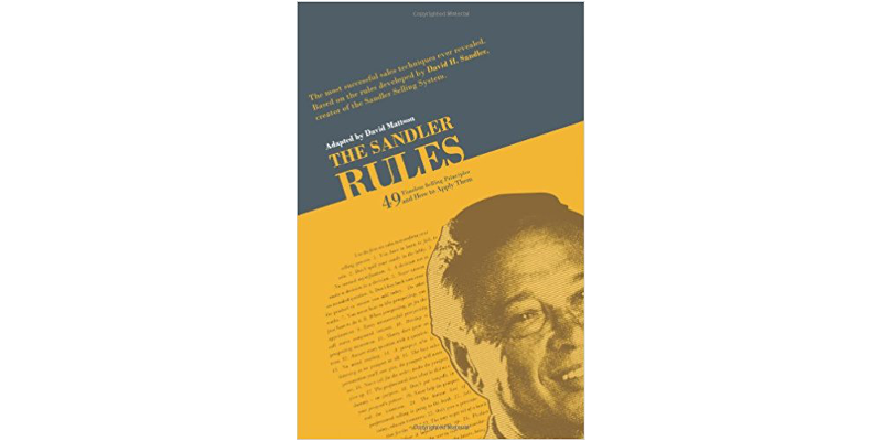 The Sandler® Rules Forty-Nine Timeless Selling Principles… And How to ...