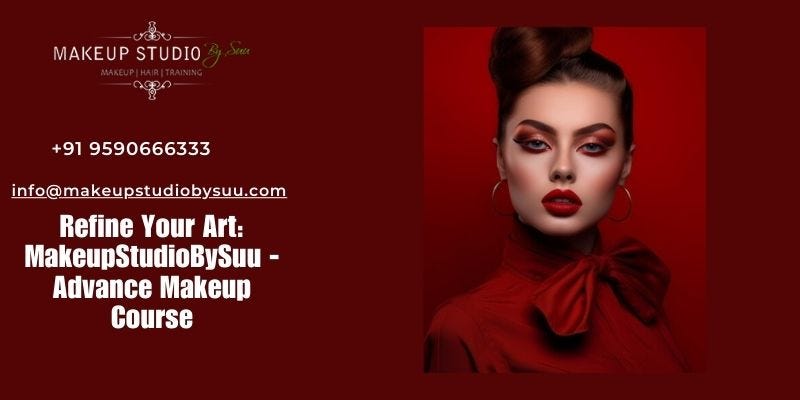 Refine Your Art: MakeupStudioBySuu — Advance Makeup Course ...